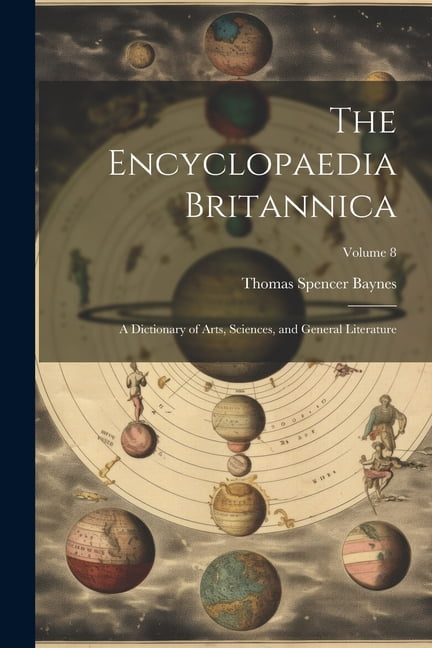The Encyclopaedia Britannica : A Dictionary of Arts, Sciences, and ...