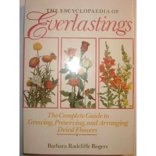 Pre-Owned The Encyclopedia of Everlastings: Complete Guide to Growing ...