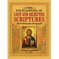 The Encyclopedia of Lost and Rejected Scriptures: The Pseudepigrapha ...