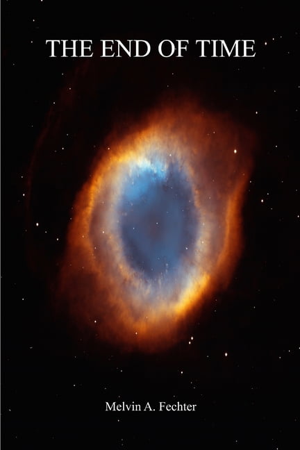 The End of Time, (Paperback) - Walmart.com