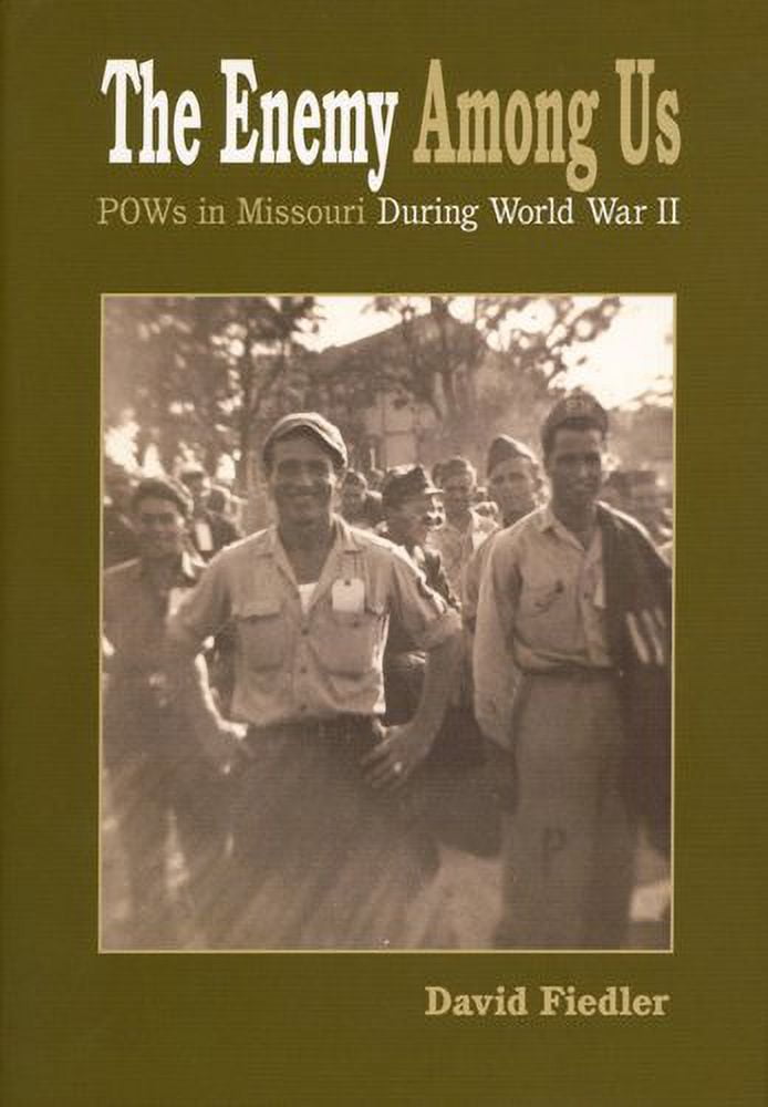 Pre-Owned The Enemy Among Us: Pow's in Missouri During World War II ...
