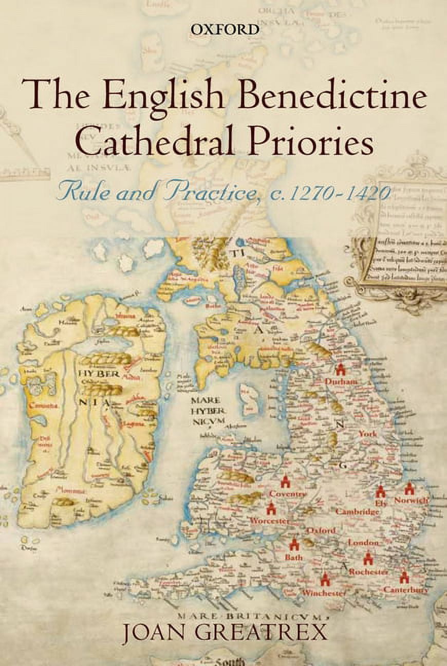 The English Benedictine Cathedral Priories: Rule and Practice, C. 1270 ...