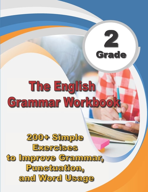 The English Grammar Workbook Grade 2: 200+ Simple Exercises to Improve ...