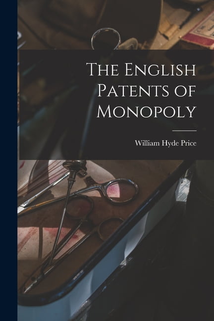 The English Patents of Monopoly (Paperback) - Walmart Business Supplies