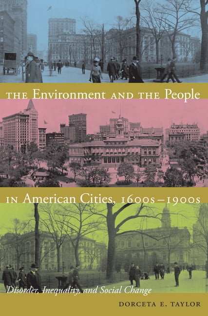 The Environment and the People in American Cities, 1600s-1900s ...