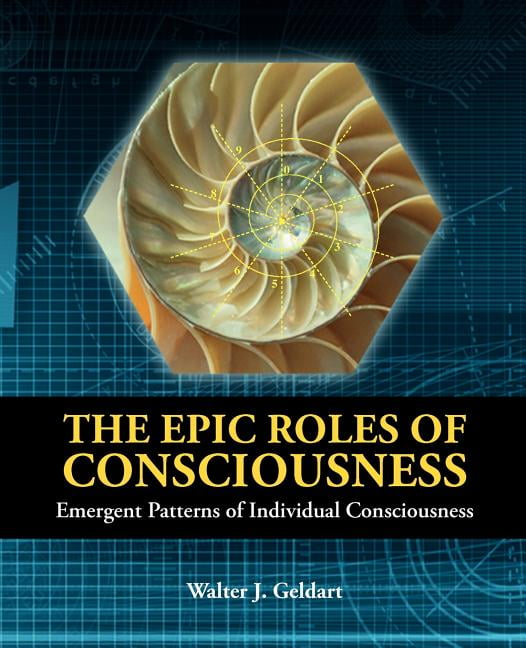 The Epic Roles of Consciousness: Emergent Patterns of Individual ...