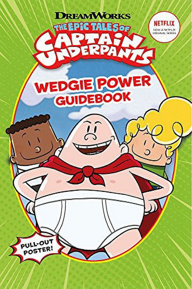 Pre-Owned The Epic Tales of Captain Underpants: Wedgie Power Guidebook ...