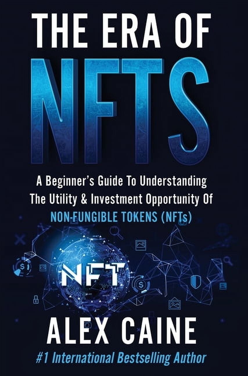 The Era of NFTs : A Beginner's Guide To Understanding The Utility ...