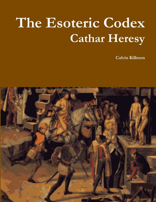 The Esoteric Codex : Cathar Heresy (Paperback) - Walmart.com