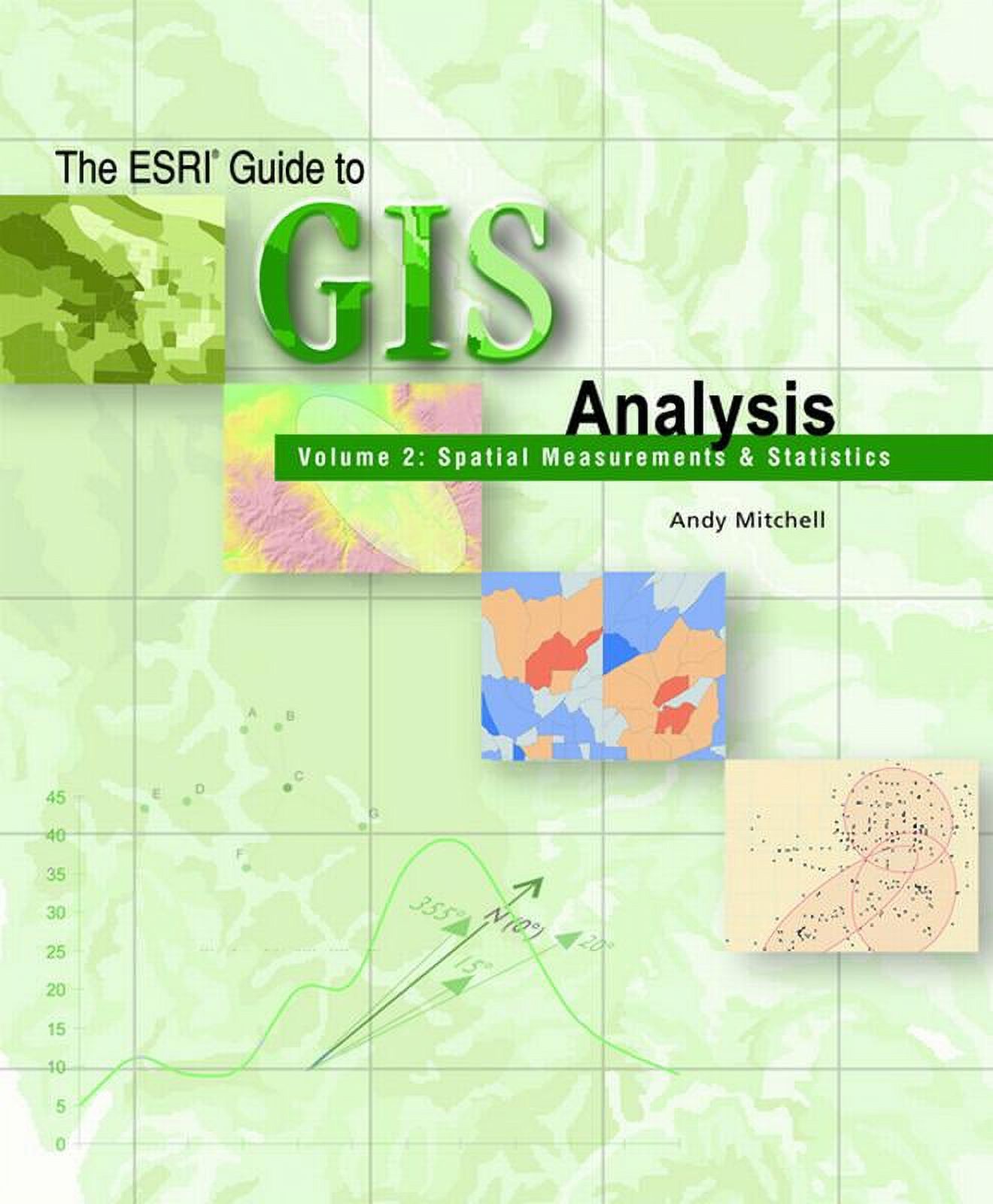 The Esri Guide to GIS Analysis, Volume 2: Spatial Measurements and ...