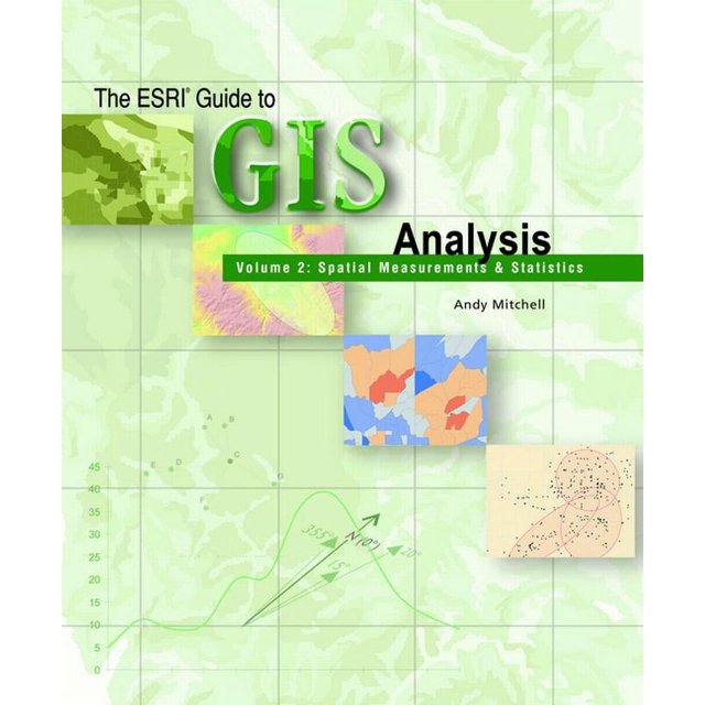 The Esri Guide to GIS Analysis, Volume 2: Spatial Measurements and ...