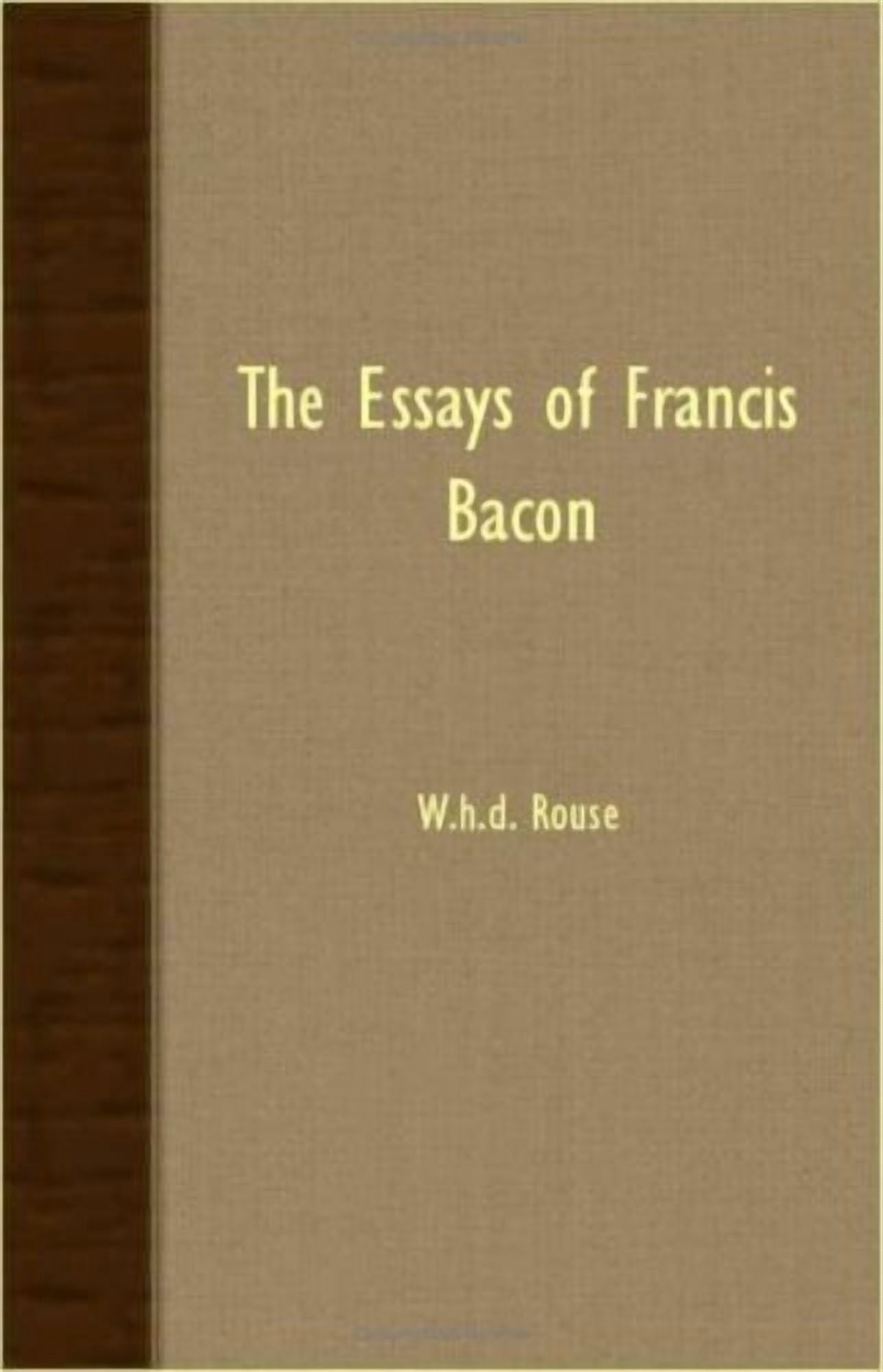 The Essays of Francis Bacon Paperback 1408633701 9781408633700 W.H.D ...