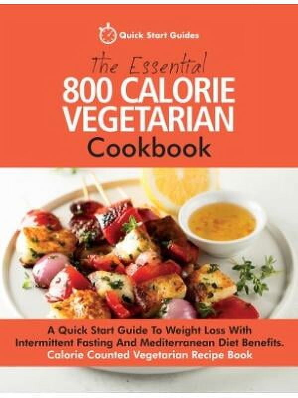 The Essential 800 Calorie Vegetarian Cookbook (Paperback) - Walmart.com