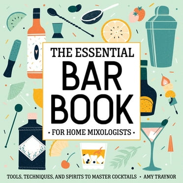 Mixology for Beginners: Innovative Craft Cocktails for the Home Bartender, (Paperback) - Walmart.com