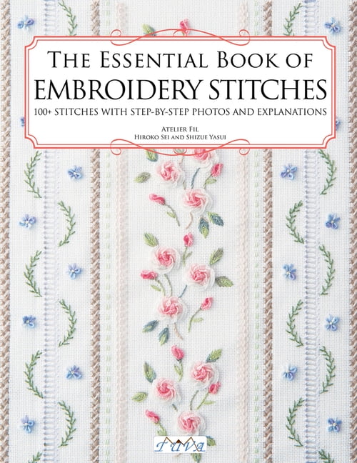 The Essential Book of Embroidery Stitches: Beautiful Hand Embroidery ...