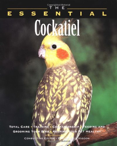 Pre-Owned The Essential Cockatiel (Paperback) 1582450277 9781582450278 ...