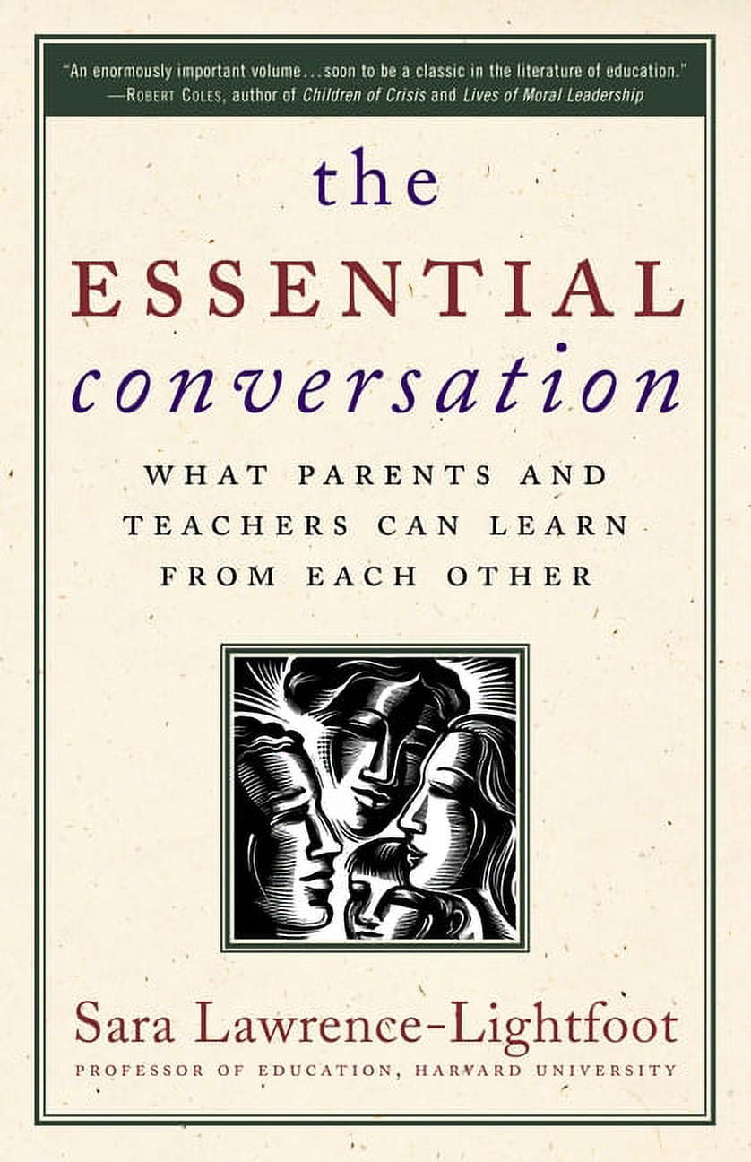 The Essential Conversation: What Parents and Teachers Can Learn from ...