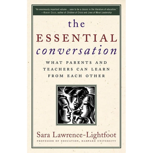 The Essential Conversation: What Parents and Teachers Can Learn from ...