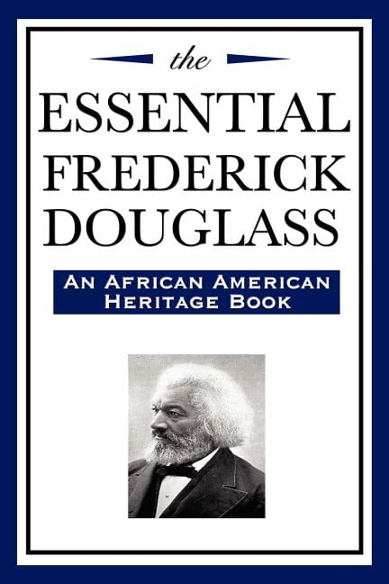The Essential Frederick Douglass (an African American Heritage Book ...