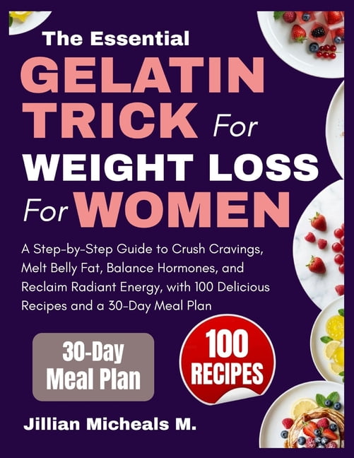 The Essential Gelatin Trick for Weight Loss for Women: A Step-by-Step ...