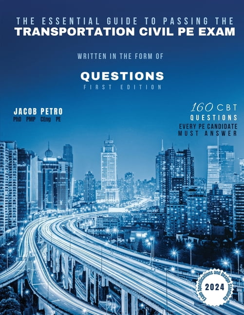 The Essential Guide to Passing The Transportation Civil PE Exam Written ...