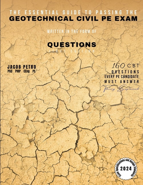 The Essential Guide to Passing the Geotechnical Civil PE Exam Written ...