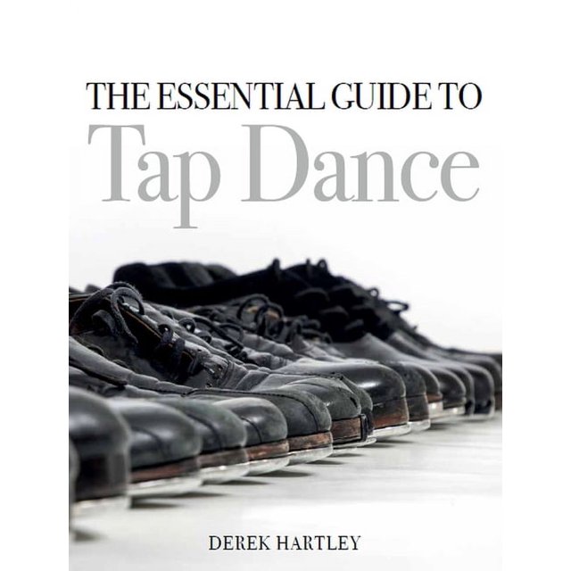 The Essential Guide to Tap Dance, (Paperback) - Walmart.com
