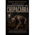 The Essential Guide to Understanding the Chupacabra: From Rural Legends ...