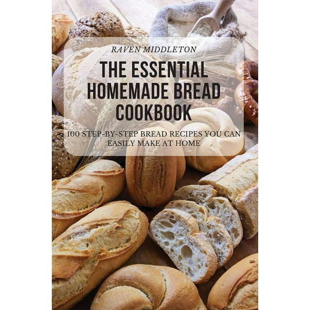 The Essential Homemade Bread Cookbook (Paperback) - Walmart.com