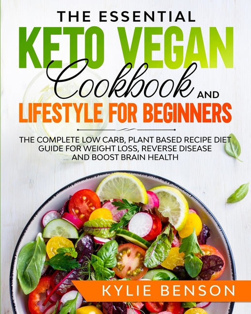 The Essential Keto Vegan Cookbook And Lifestyle For Beginners (Paperback) - Walmart.com