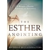 The Hannah Anointing: Becoming a Woman of Resilience, Fulfillment, and ...