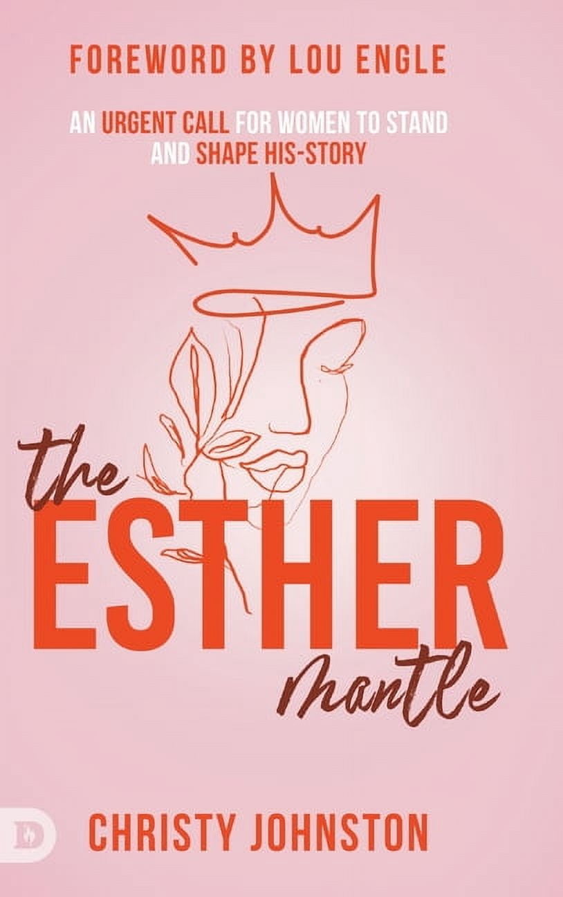 The Esther Mantle: An Urgent Call for Women to Stand and Shape His ...