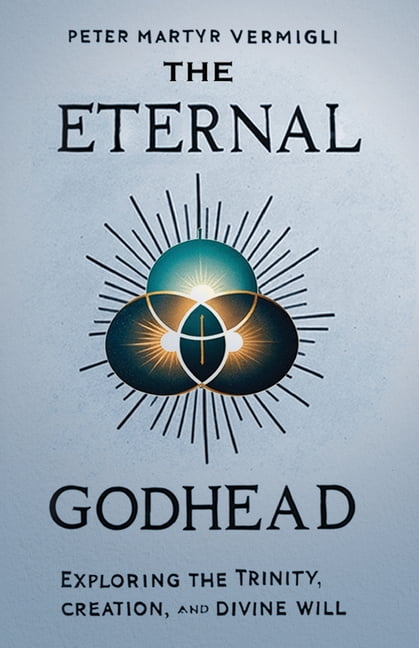 The Eternal Godhead, (Paperback) - Walmart.com
