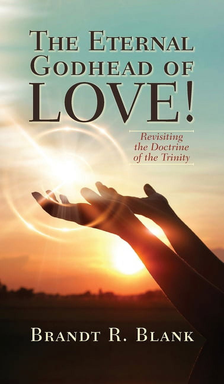 The Eternal Godhead of Love! (Hardcover) - Walmart.com