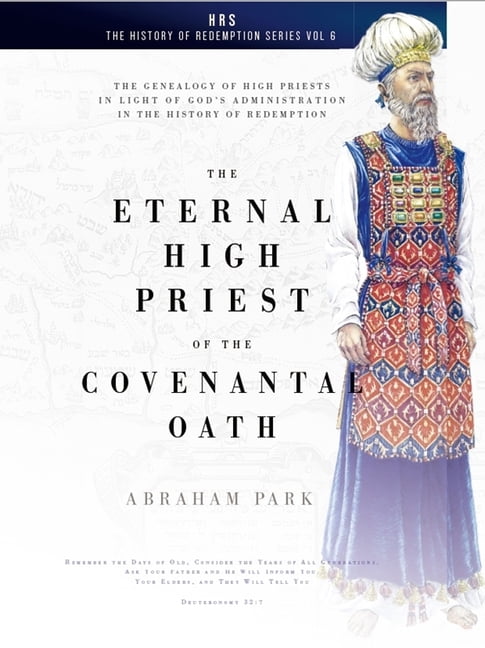 The Eternal High Priest of the Covenantal Oath : The Genealogy of High ...