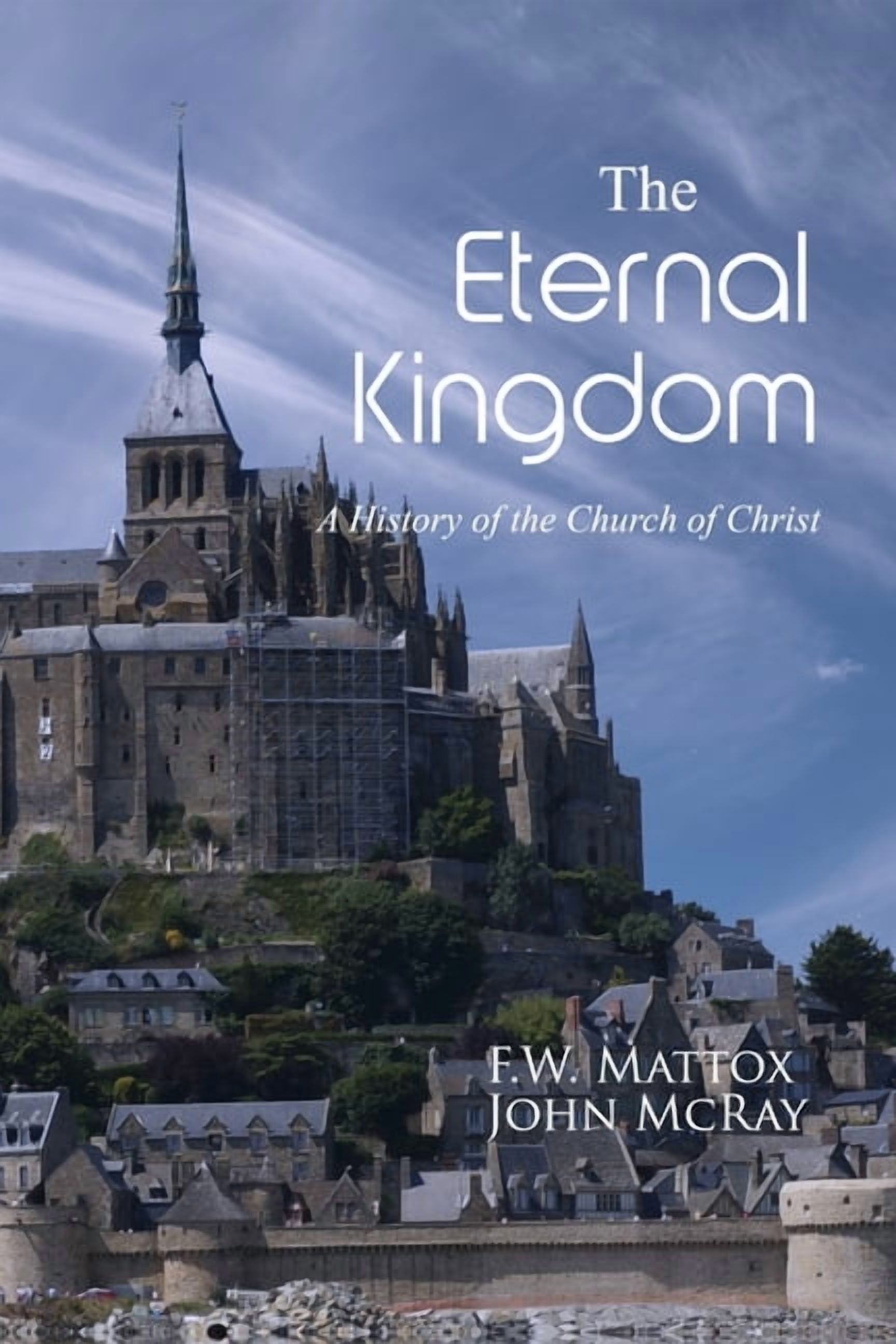 The Eternal Kingdom: A History of the Church of Christ, (Paperback ...