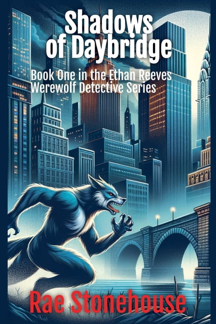 The Ethan Reeves Werewolf Detective Shadows of Daybridge, Book 1 ...