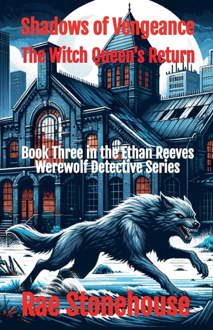 The Ethan Reeves Werewolf Detective Shadows of Vengeance: The Witch ...