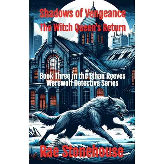 The Ethan Reeves Werewolf Detective Shadows of Vengeance: The Witch ...