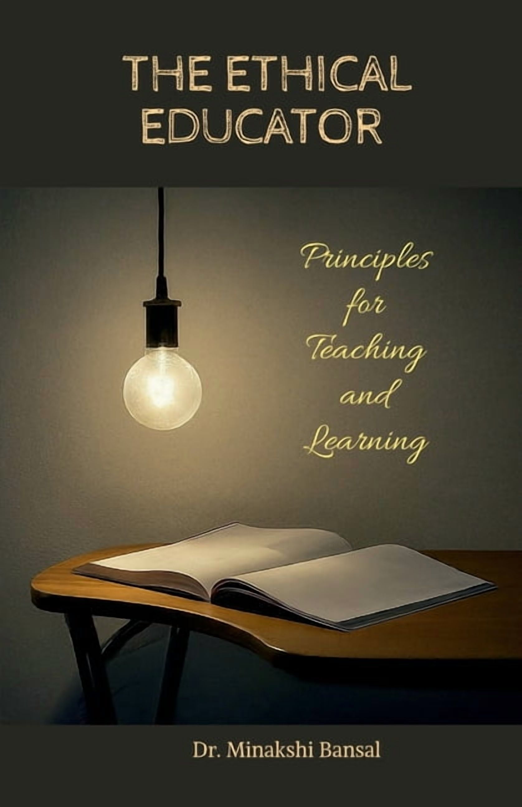 The Ethical Educator: Principles for Teaching and Learning, (Paperback ...