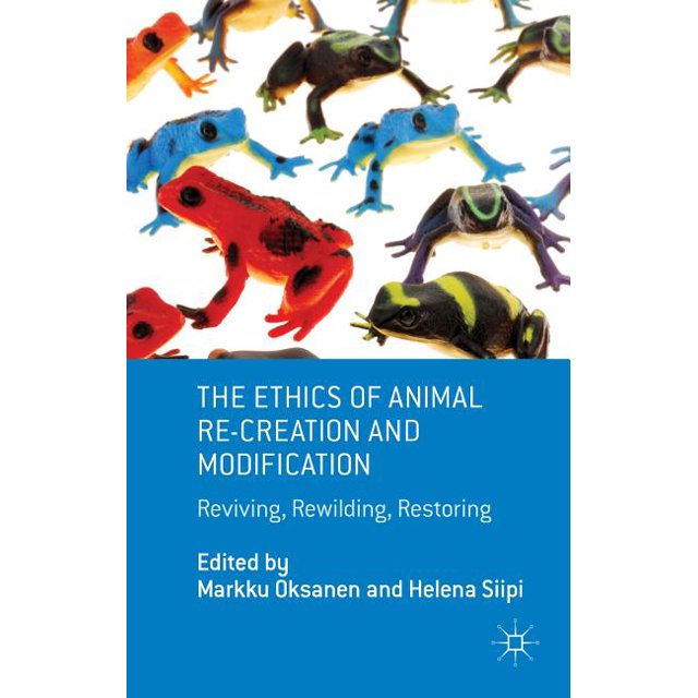 The Ethics of Animal Re-Creation and Modification (Hardcover) - Walmart.com