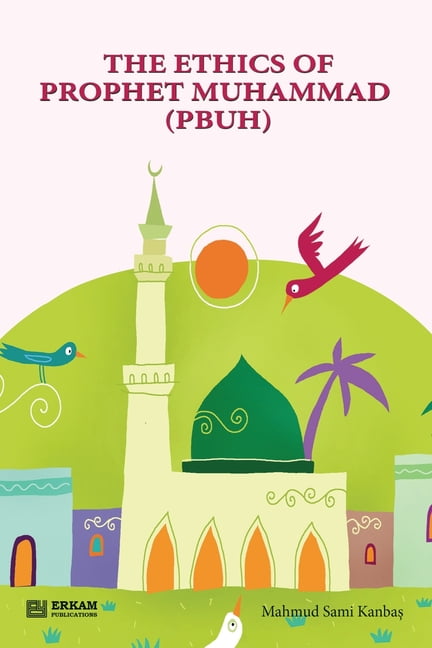 The Ethics of Prophet Muhammad (pbuh) [Through Stories for Children ...