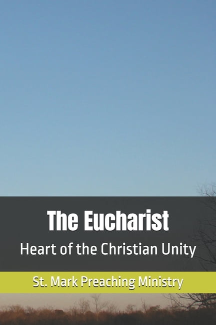 The Eucharist: Heart of the Christian Unity, (Paperback) - Walmart.com