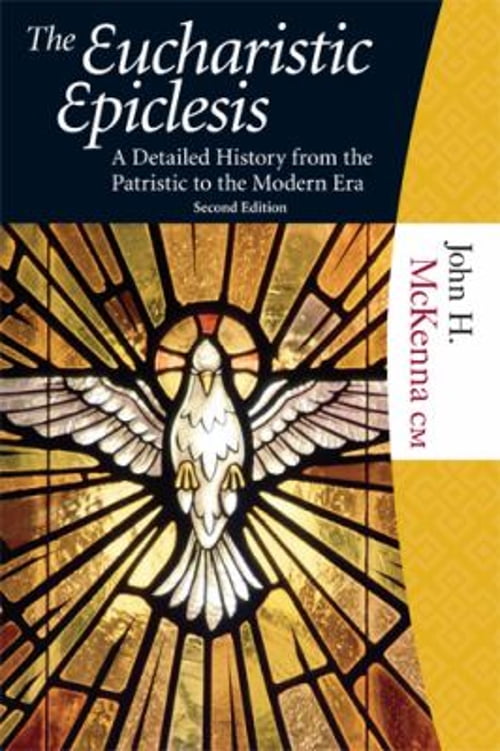 Pre-Owned The Eucharistic Epiclesis : A Detailed History from the ...