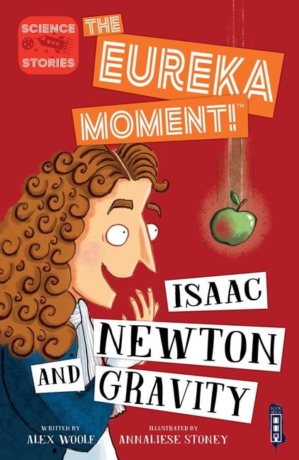 The Eureka Moment!: Isaac Newton and Gravity (Paperback) - Walmart.com