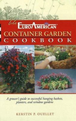 Pre-Owned The Euroamerican Container Garden Cookbook: A Grower's Guide ...
