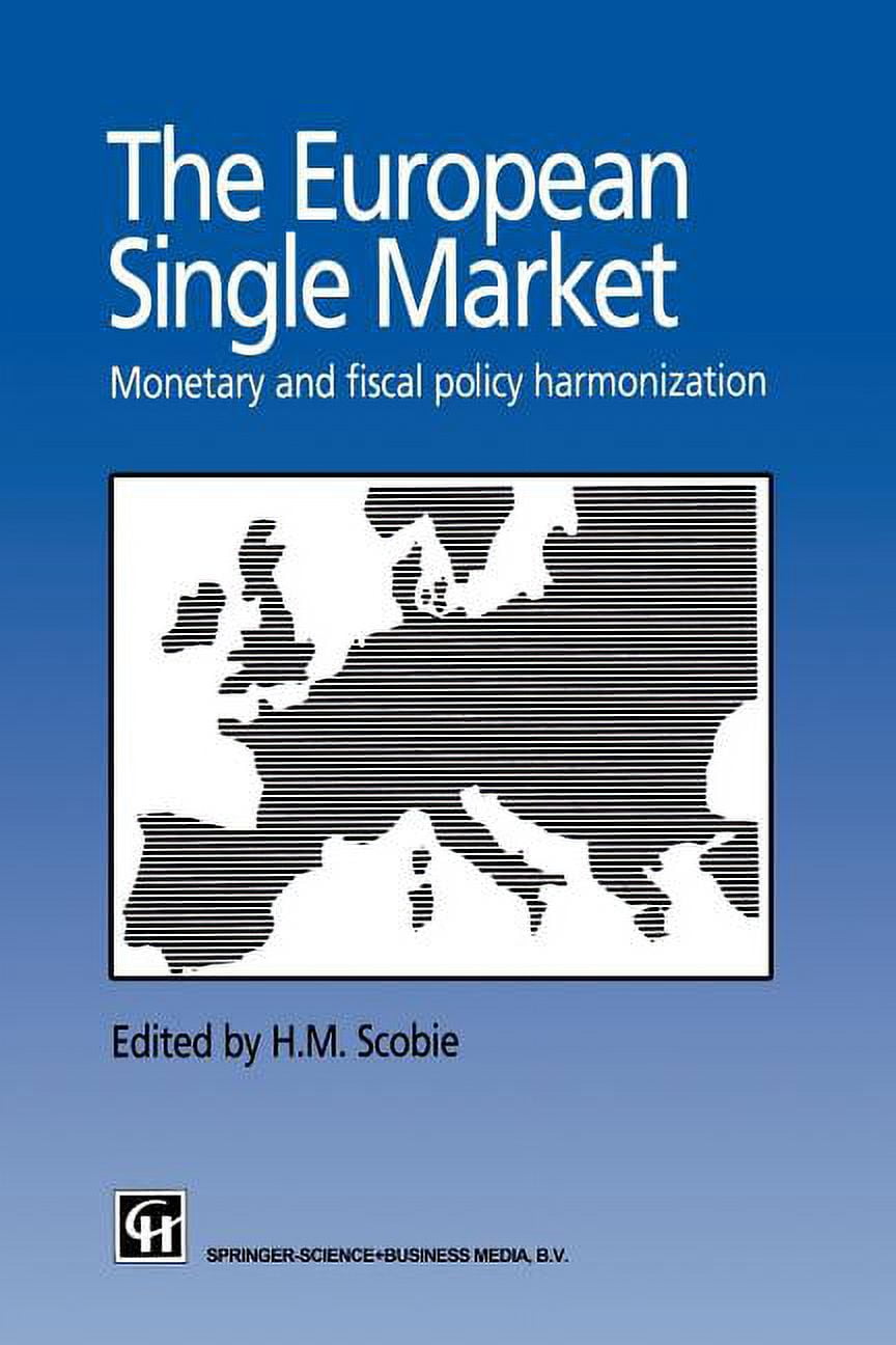 The European Single Market: Monetary and Fiscal Policy Harmonization ...