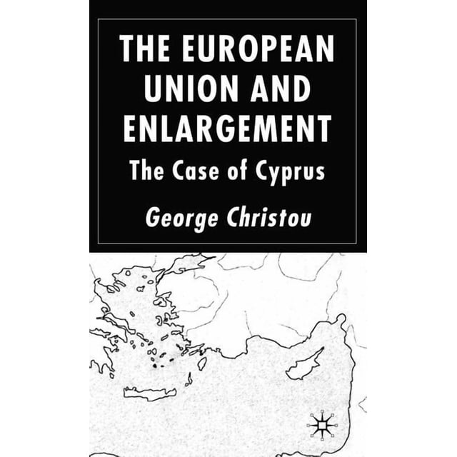 The European Union and Enlargement: The Case of Cyprus, (Hardcover ...