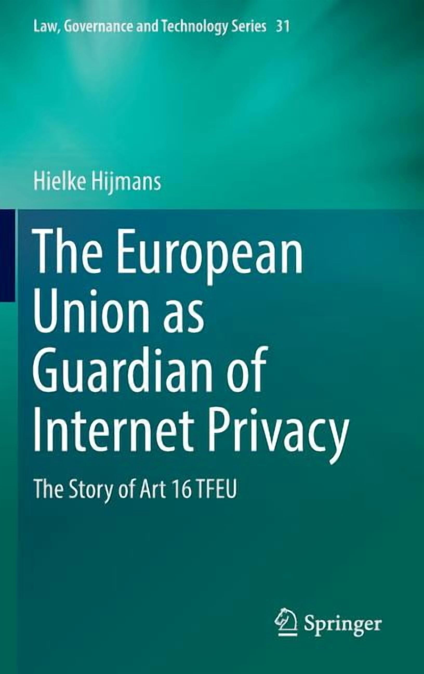 The European Union as Guardian of Internet Privacy: The Story of Art 16 ...