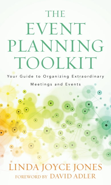 Event Planning Toolkit: Your Guide to Organizing Extraordinary Meetings ...